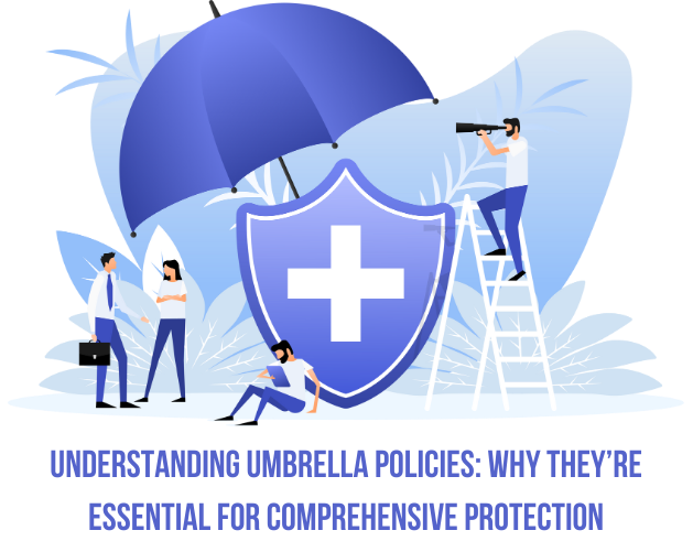 Understanding Umbrella Insurance Policies: Why They're Essential for ...